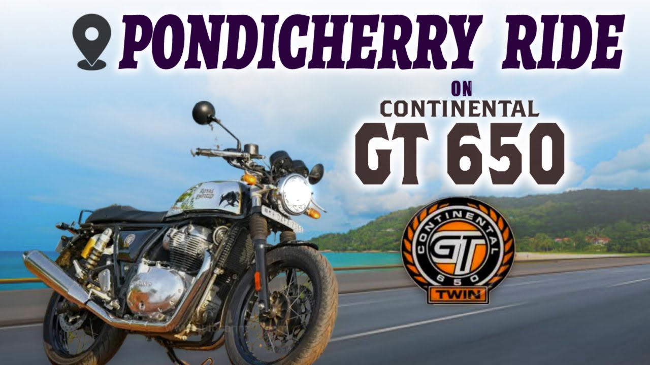 Pondicherry Ride EP-1 || GT650 || TrailsnStreets - YouTube