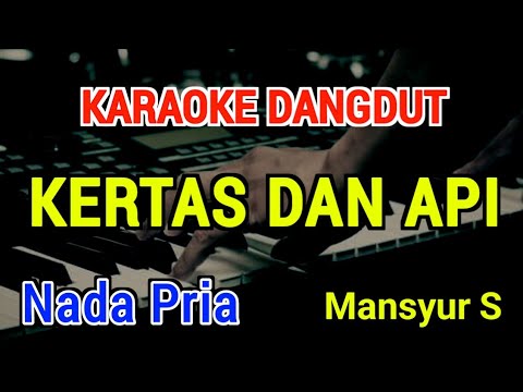 KERTAS DAN API - Karaoke Nada Pria [ Mansyur S ] - YouTube