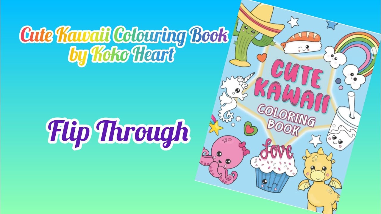 Cute Kawaii Colouring Book by Koko Heart 🩷🌈 - YouTube