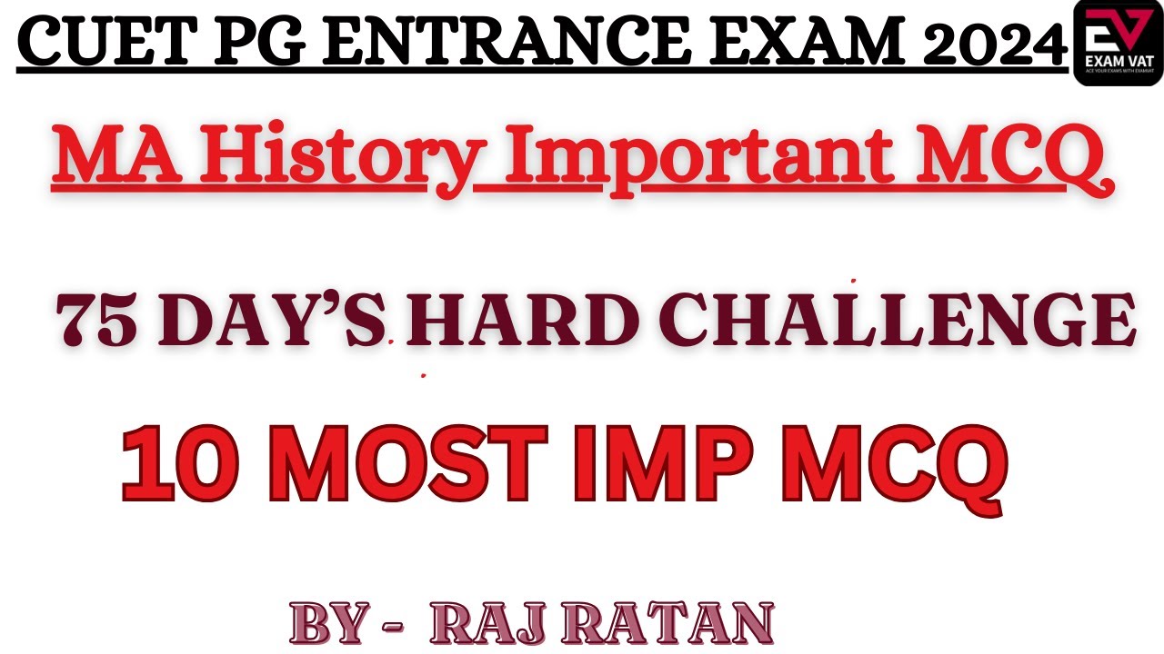 MA HISTORY ENTRANCE | MOST IMPORTANT MCQ | 75 DAYS HARD CHALLENGE | #cuetpg2024 #75hardchallenge ...