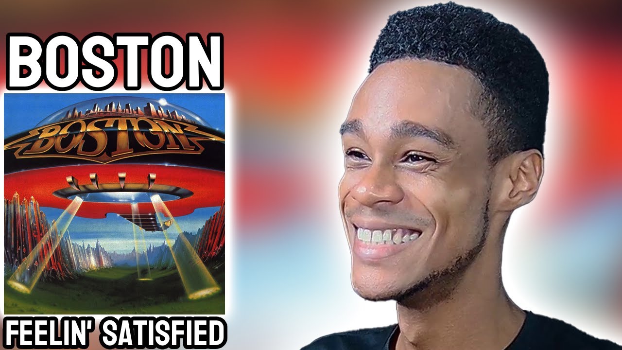 Boston - Feelin' Satisfied | FIRST TIME REACTION - YouTube