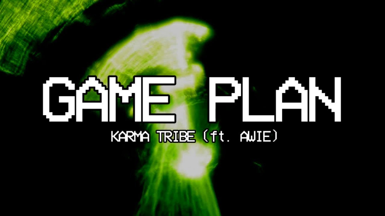 Karma Tribe ft. Awie - Game Plan (Lyric Video) - YouTube