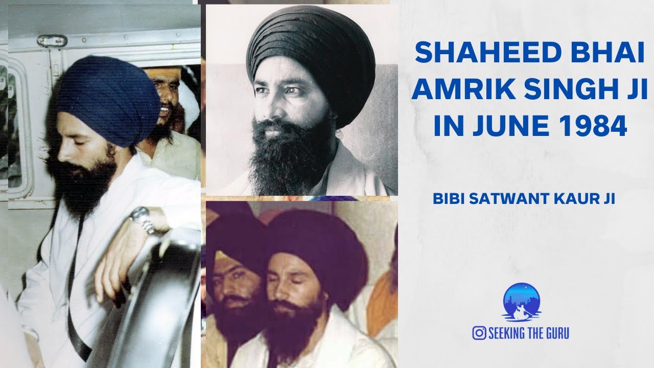 Shaheed Bhai Amrik Singh Ji in 1984 - Bibi Satwant Kaur Ji - YouTube