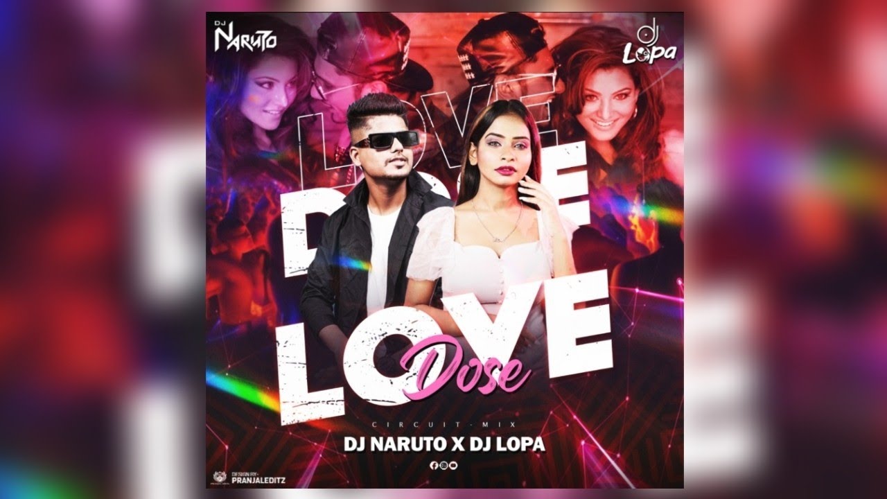 Love Dose Remix (Circuit mix) DJ LOPA X DJ NARUTO @tseries ...
