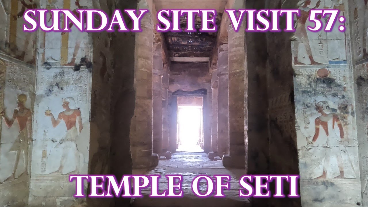 Sunday Site Visit 57: ANCIENT EGYPT - Temple Of Seti I - YouTube