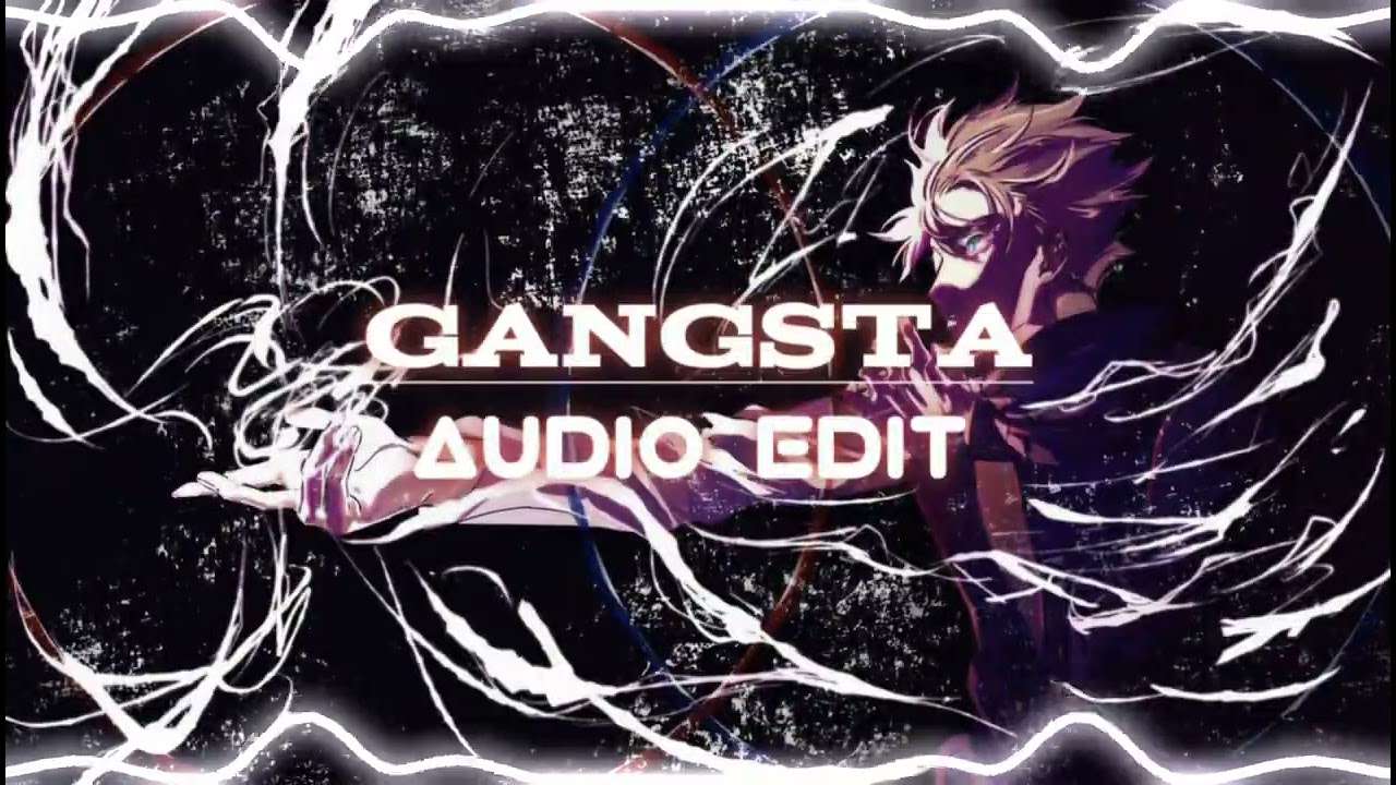 GANGSTA [audio edit] - YouTube