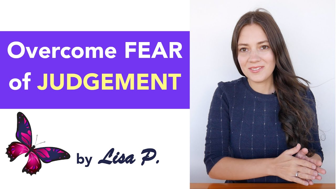 How to Overcome The Fear of Being Judged by Others - YouTube