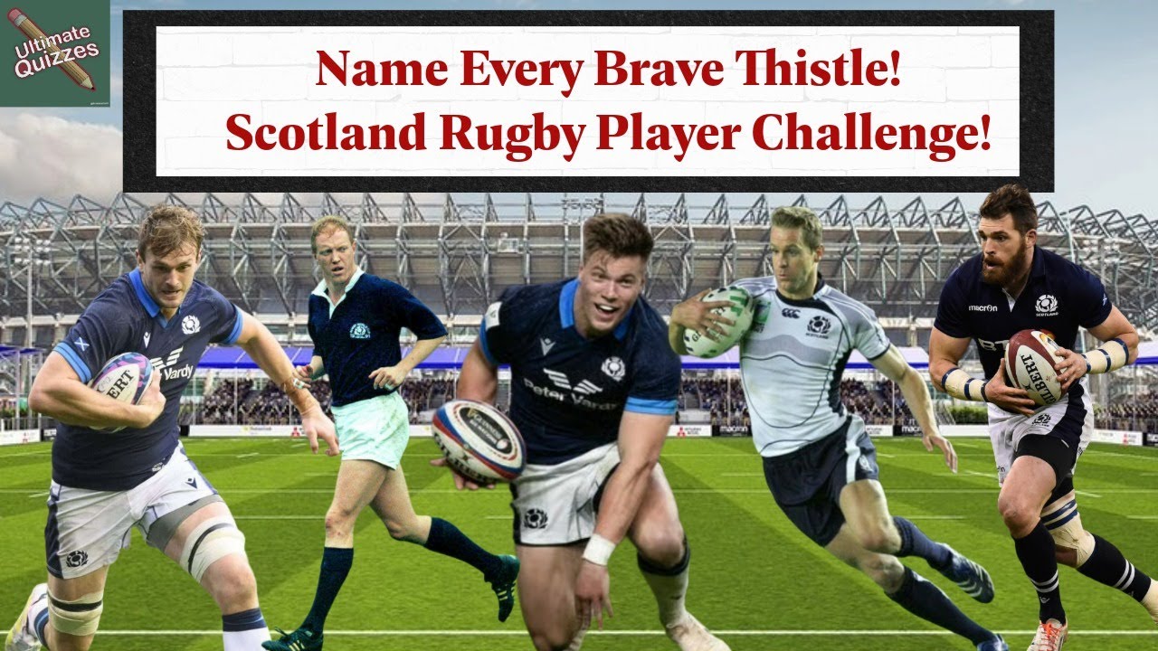 Name Every Brave Thistle! Scotland Rugby Player Challenge! - YouTube