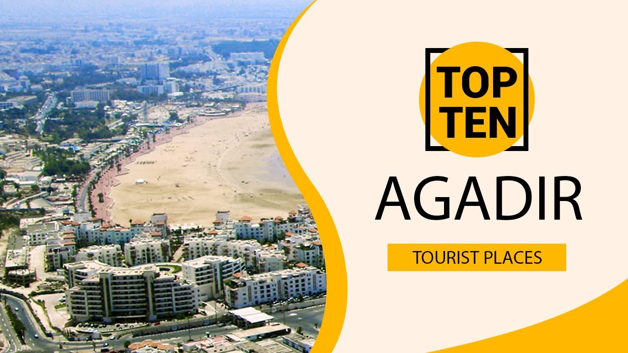 Top 10 Best Tourist Places to Visit in Agadir | Morocco - English - YouTube