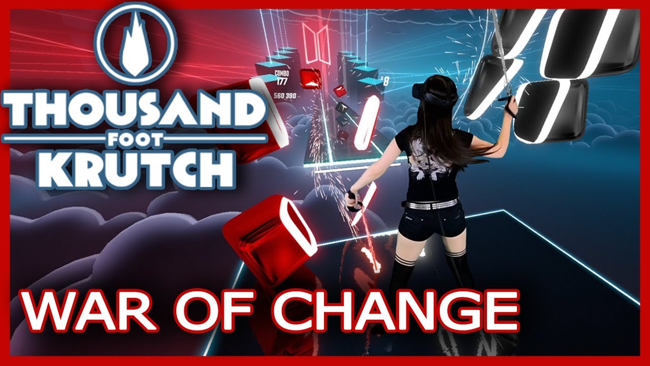 [BEAT SABER] THOUSAND FOOT KRUTCH - War of Change [EXPERT+] First ...