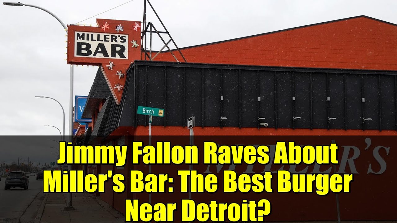 Jimmy Fallon Raves About Miller's Bar: The Best Burger Near Detroit ...