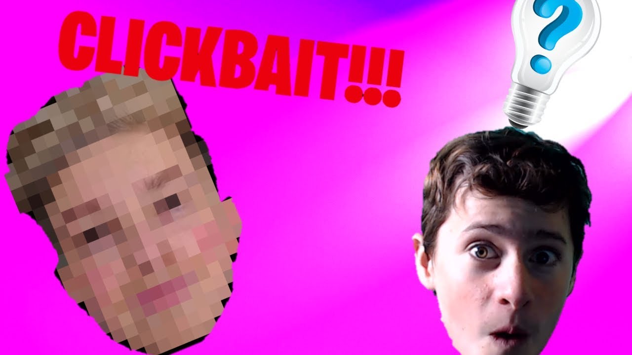 This is the internets worst CLICKBAIT!!! - YouTube