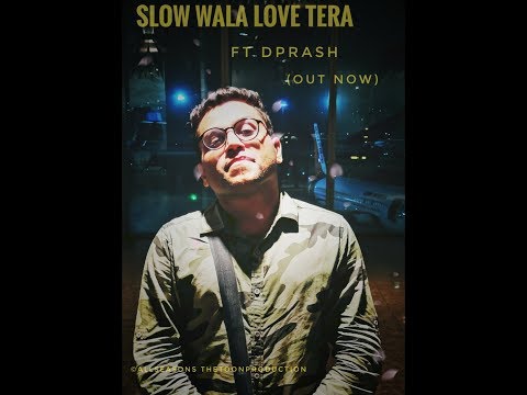 #love #rapsong SLOW WALA LOVE TERA |DPRASH |RAPSONG2019|LOVESONG