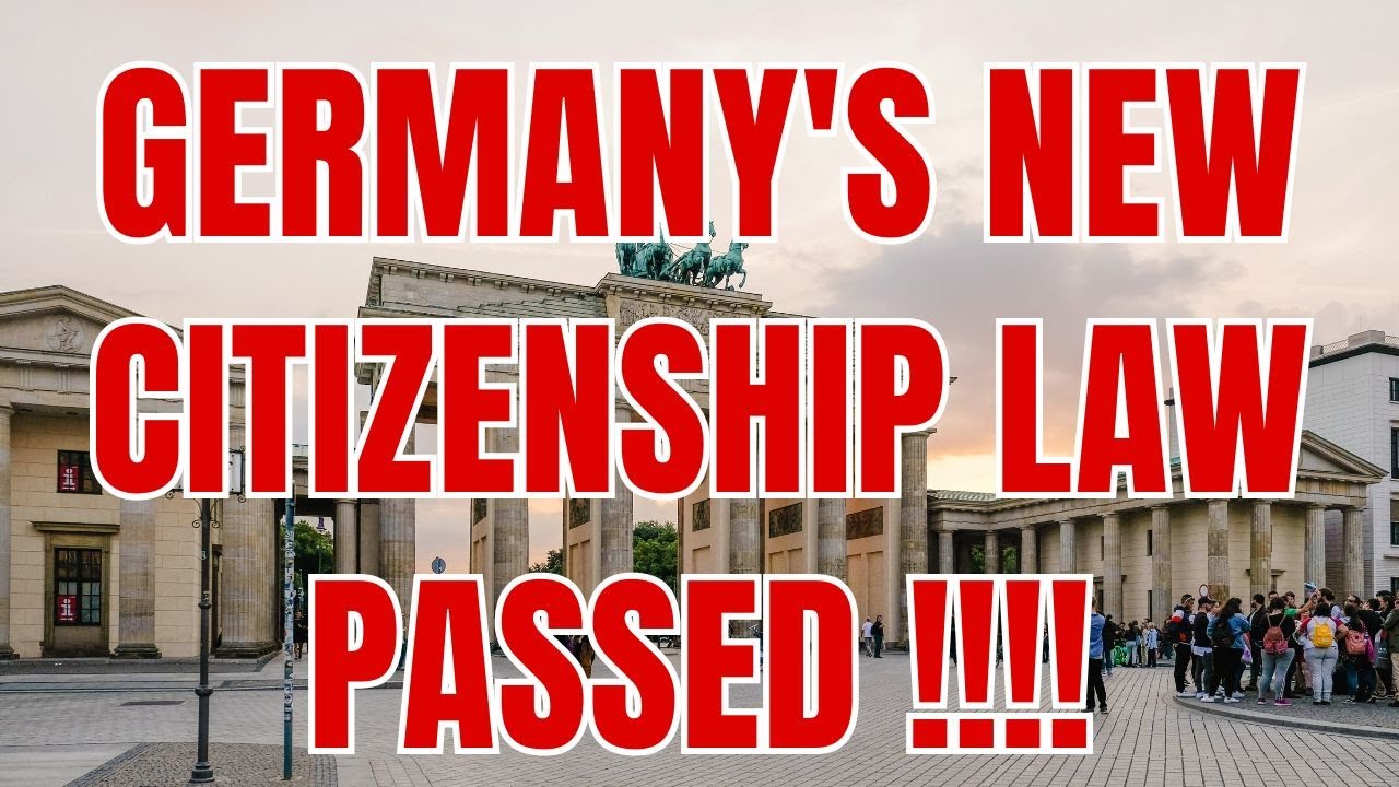 Germany's New Citizenship Law Passed: Bundestag Passes Monumental New ...