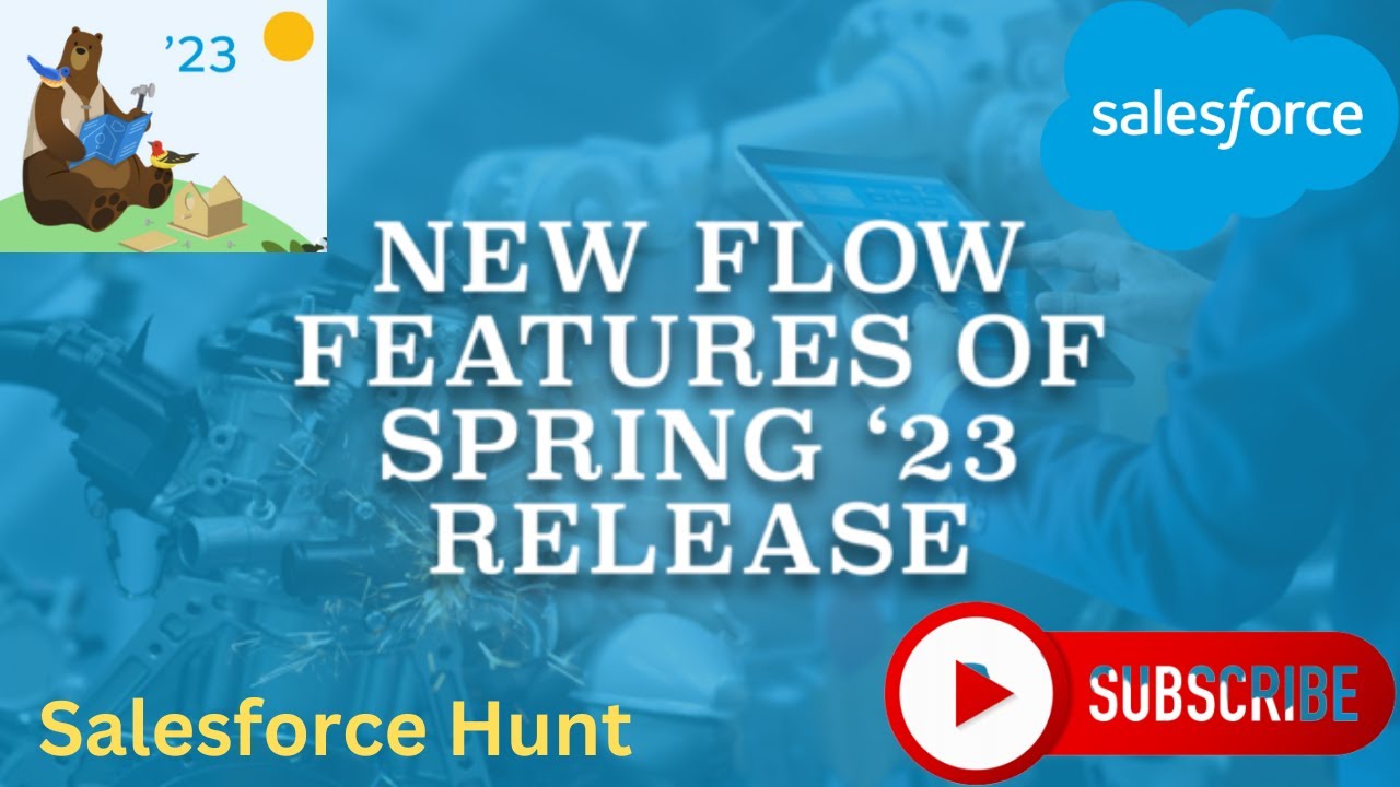 Salesforce Spring23 New Flow Features Of Spring 23 Release Salesforcehunt Spring23