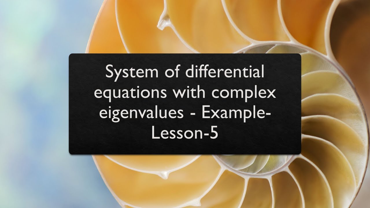 System Of Differential Equations With Complex Eigenvalues Example
