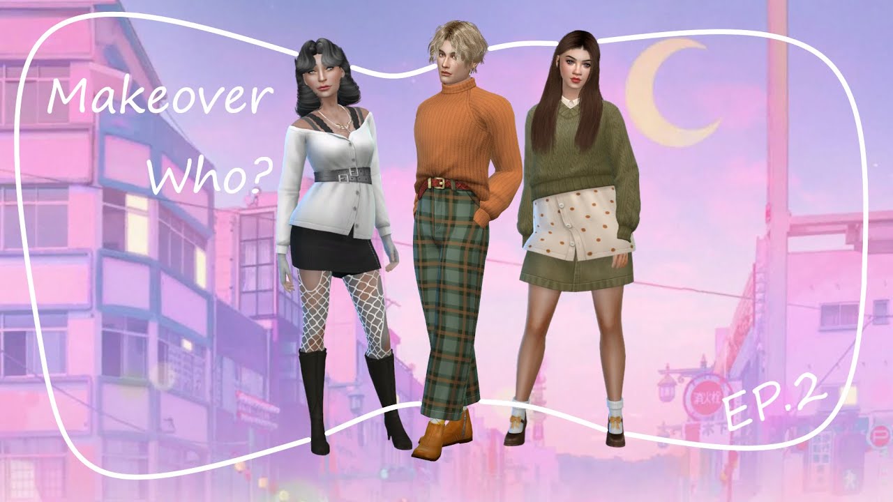 The sims 4 | Makeover ใครดีนะ? | EP.2 - YouTube