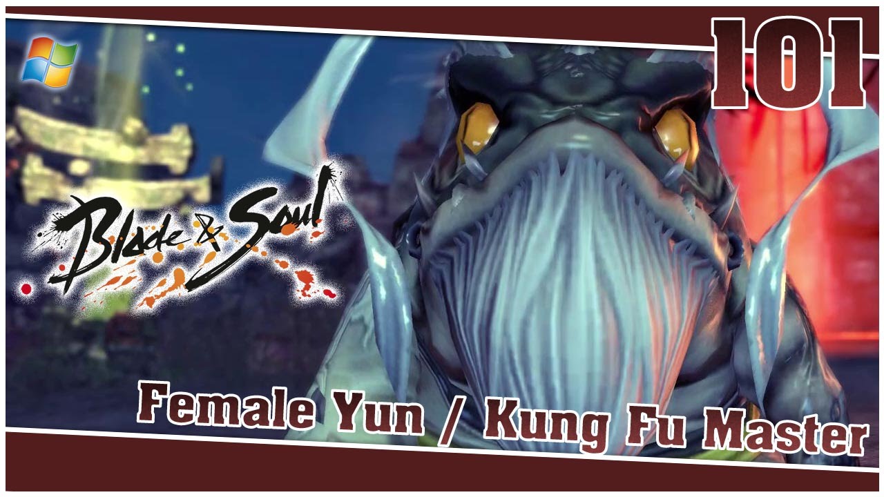 Blade and Soul 【PC】 #101 「Female Yun │ Kung Fu Master」 - YouTube