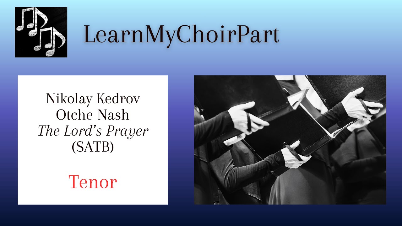 Nikolay Kedrov - "Otche nash/The Lord's Prayer" (SATB) Tenor Practice ...