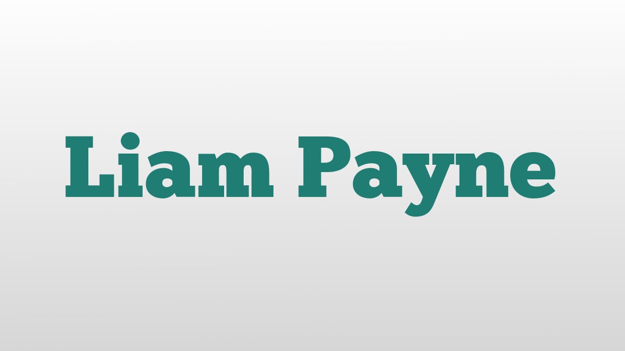 Liam Payne Meaning And Pronunciation YouTube liam-payne-meaning-and-pronunciation-youtube