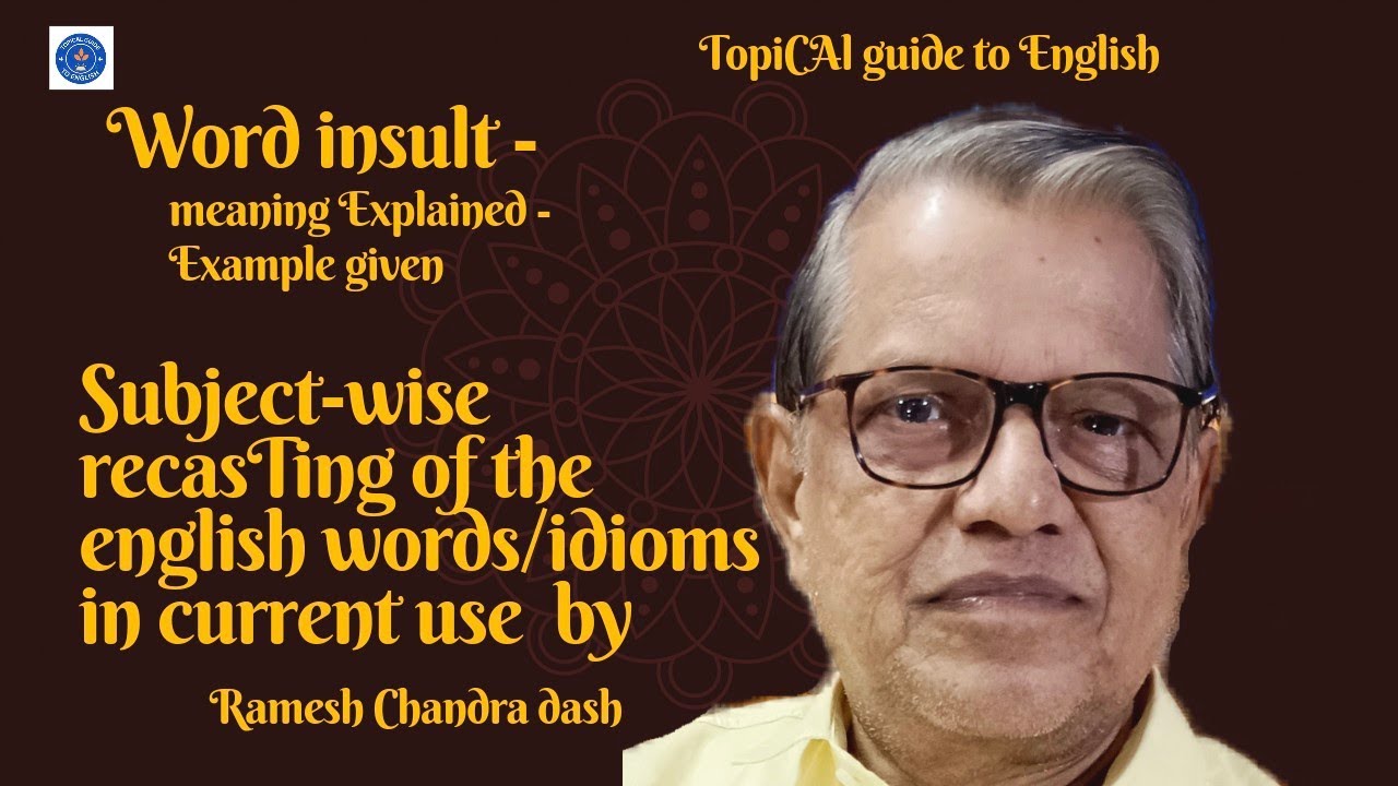 Word Insult meaning Explained example Given By Ramesh Chandra Dash word-insult-meaning-explained-example-given-by-ramesh-chandra-dash