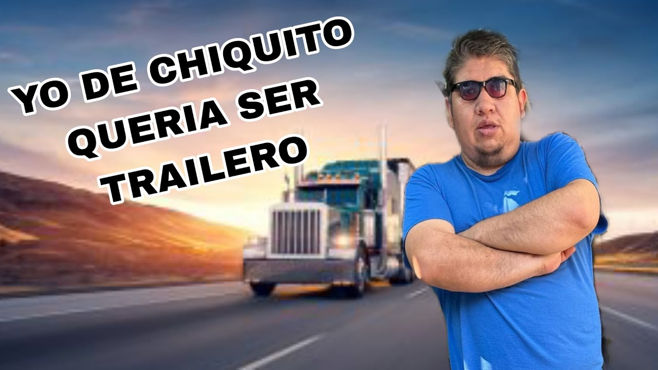 RENEGUL de Chiquito Quería ser Trailero - YouTube