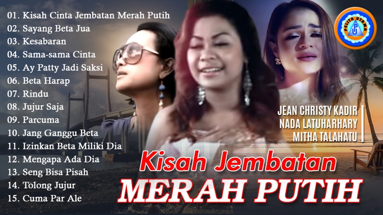 Kisah Jembatan Merah Putih || Jean Christy Kadir, Nada Latuharhary ...