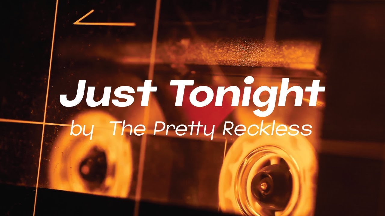 Just Tonight by The Pretty Reckless - YouTube