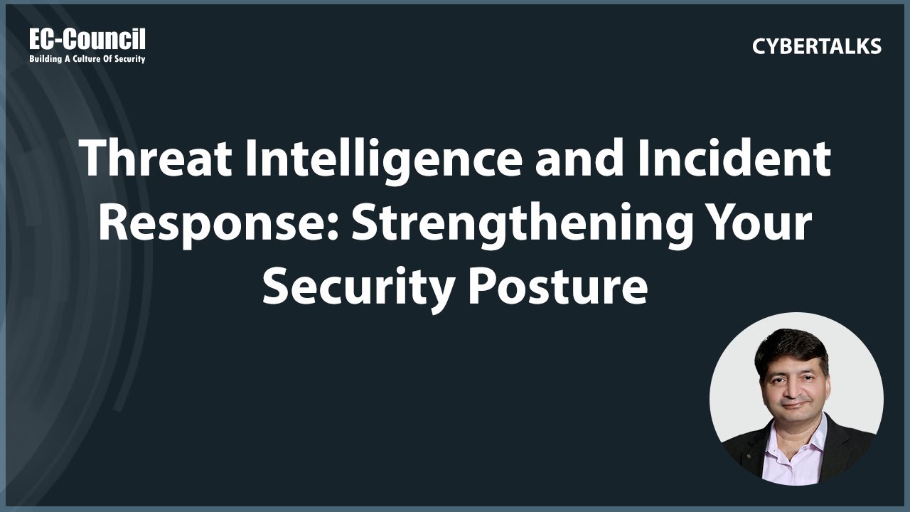 Threat Intelligence and Incident Response: Strengthening Your Security Posture - YouTube