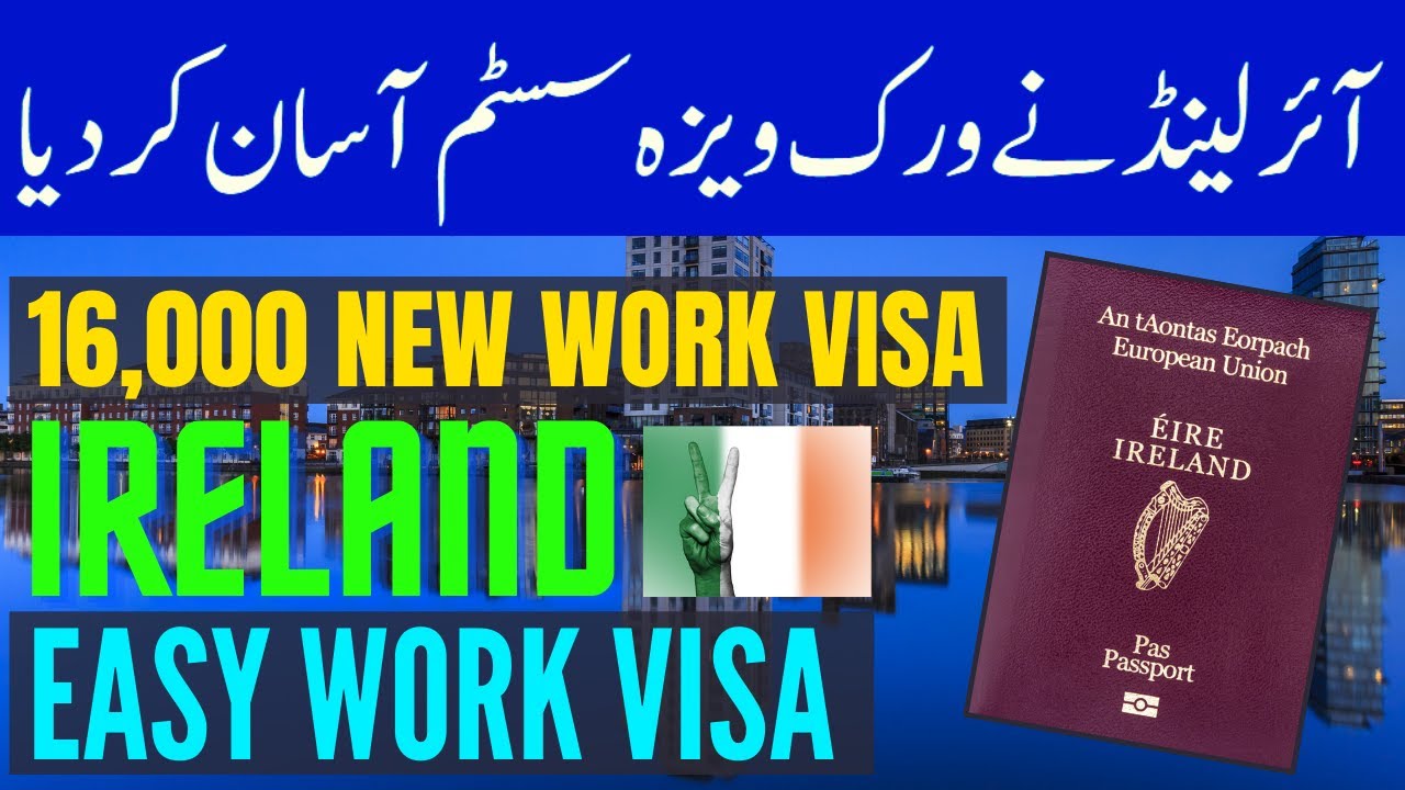 Ireland New Changes for Work Visa System - 16,000 New Work Visas Added ...