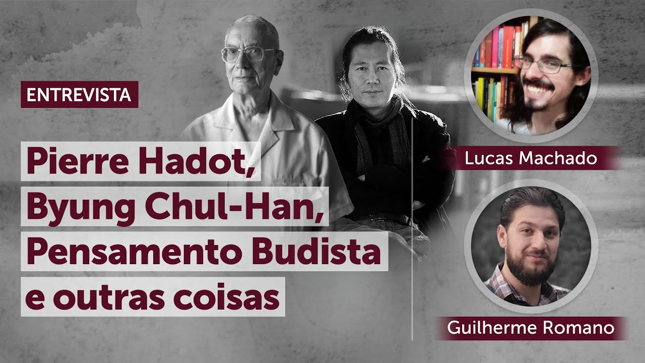Pierre Hadot, Byung Chul-Han, Pensamento Budista e outras coisas ...