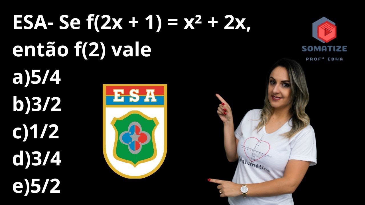 ESA- Se f(2x + 1) = x² + 2x, então f(2) vale? Somatize - Professora ...