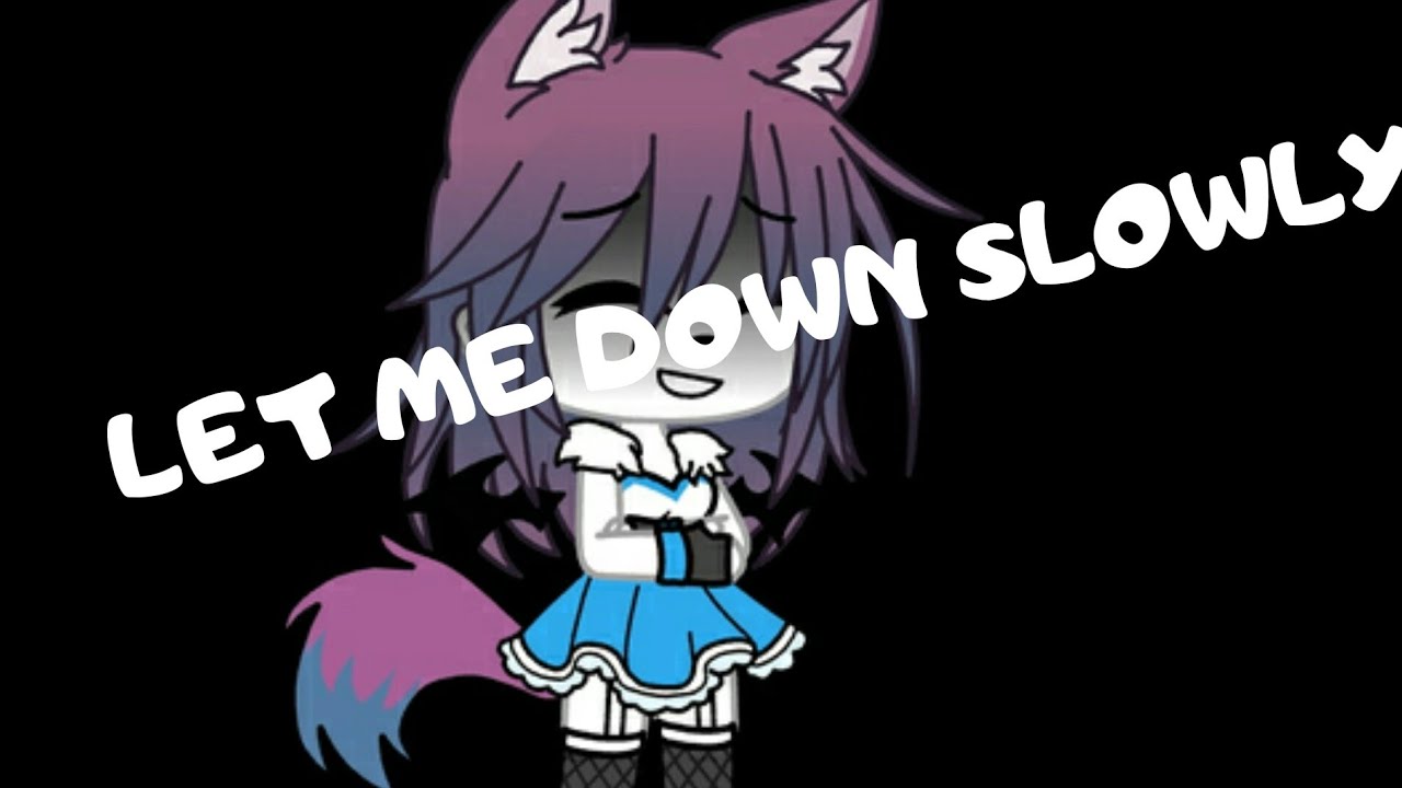 Let Me Down Slowly Meme Gacha Life By Dark Light Killer Moi