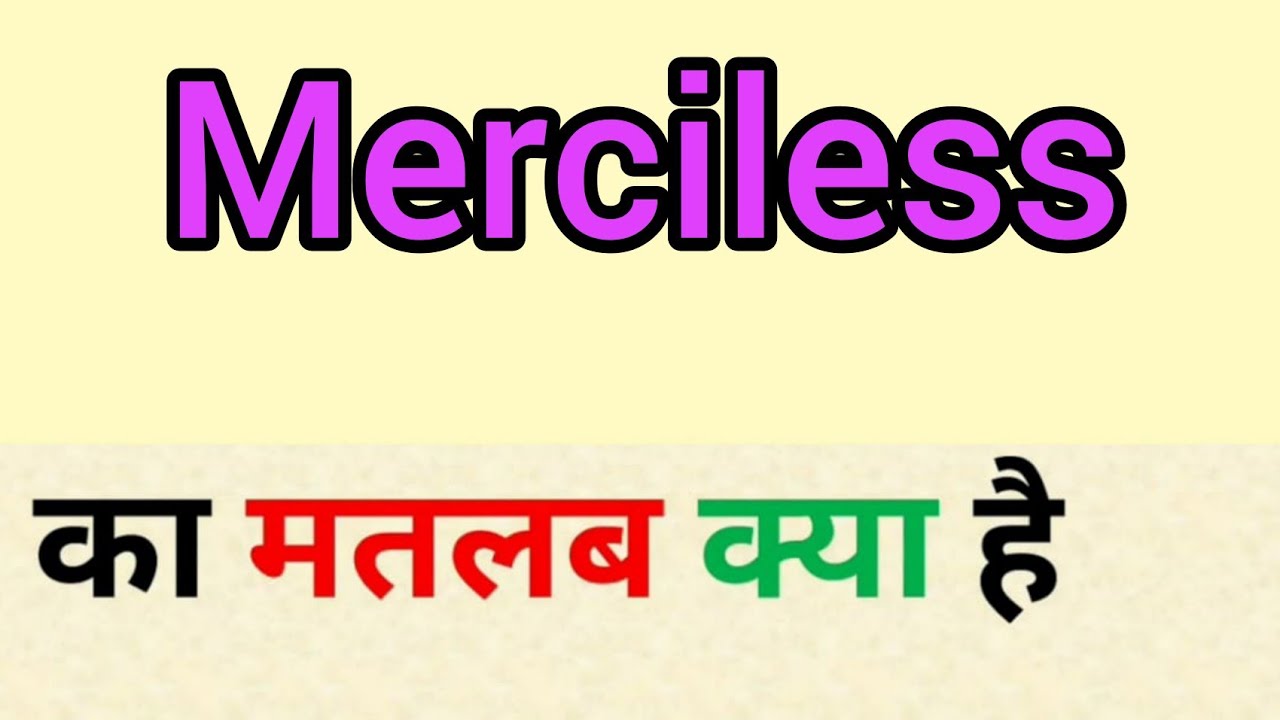 Merciless Meaning In Hindi Merciless Ka Matlab Kya Hota Hai Word merciless-meaning-in-hindi-merciless-ka-matlab-kya-hota-hai-word
