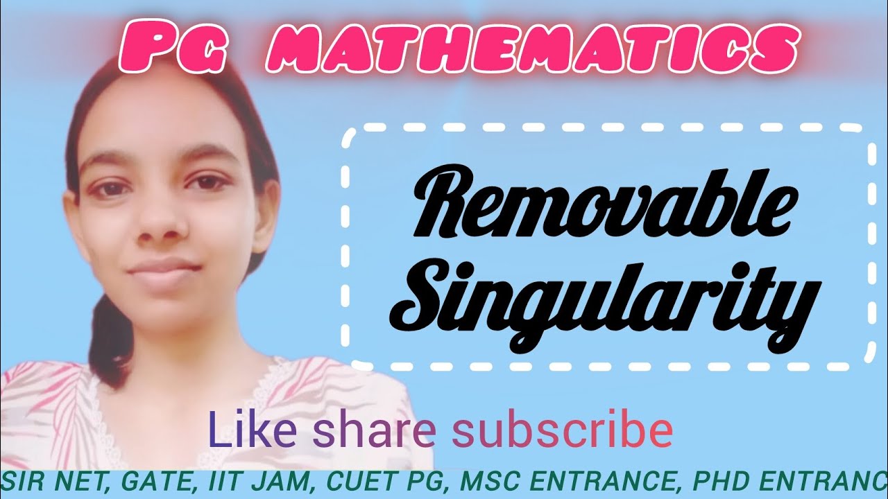 REMOVABLE SINGULARITY CSIRNET GATE IITJAM HIGHER MATHEMATICS BY POOJA GUPTA - YouTube