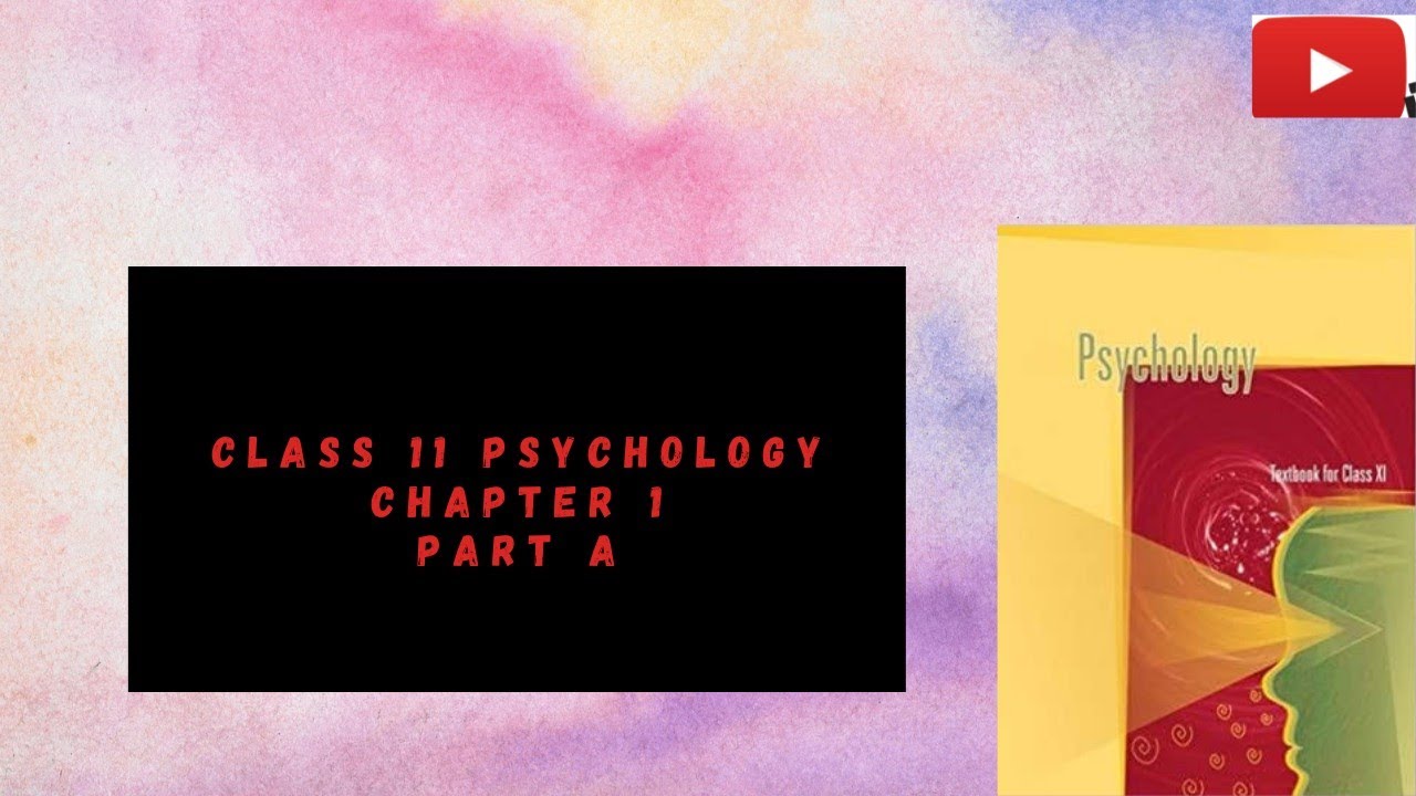 Class 11 || Psychology chapter 1- Part A. - YouTube