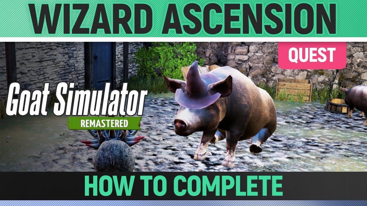 Goat Simulator Remastered - Quest - Wizard Ascension - YouTube