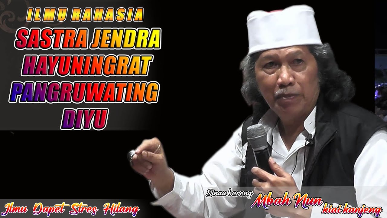 MBAH NUN | CAK NUN SASTRA JENDRA HAYUNINGRAT PANGRUWATING DIYU | ILMU ...