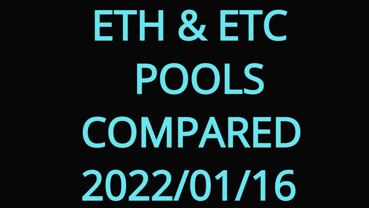 TOP ETH & ETC POOLS COMPARED For 2022 | Daily 2022-01-16 - YouTube