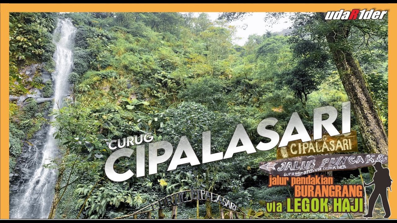 CURUG CIPALASARI | Pelarian jika tak sanggup menuju PUNCAK BURANGRANG ...