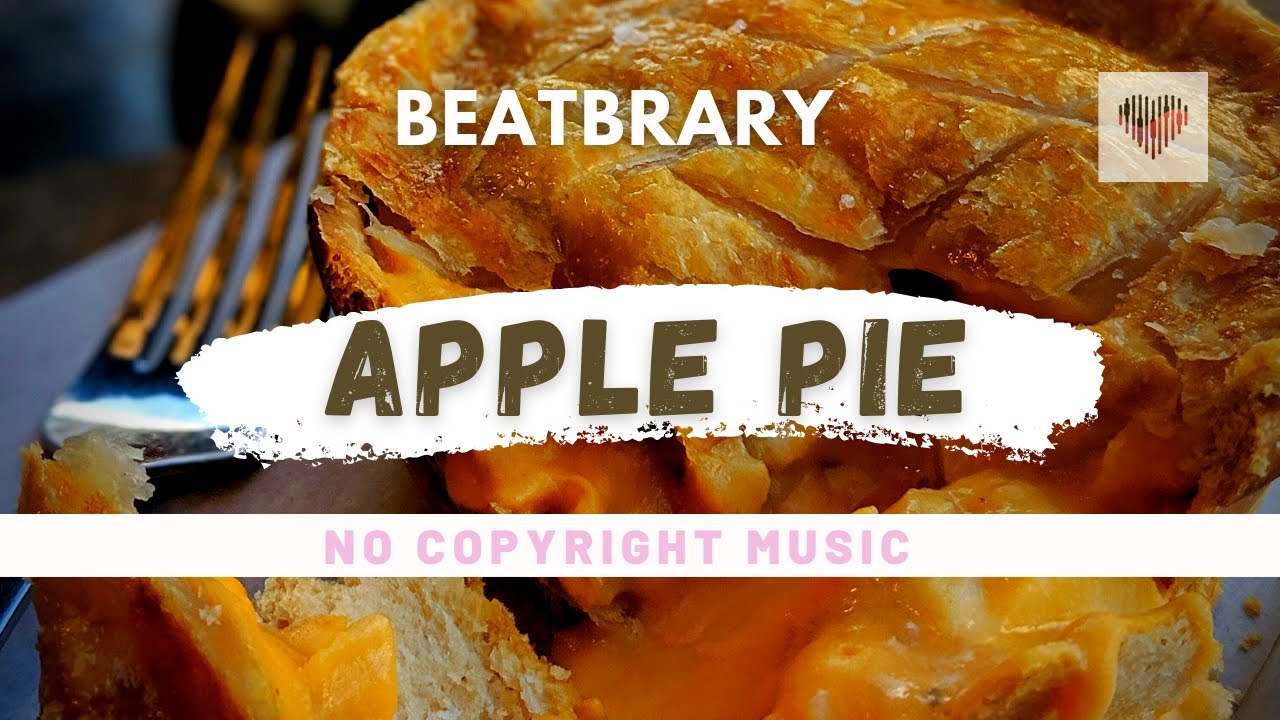 Free Music for Apple Pie Recipes | Memories by LiQWYD [No Copyright ...