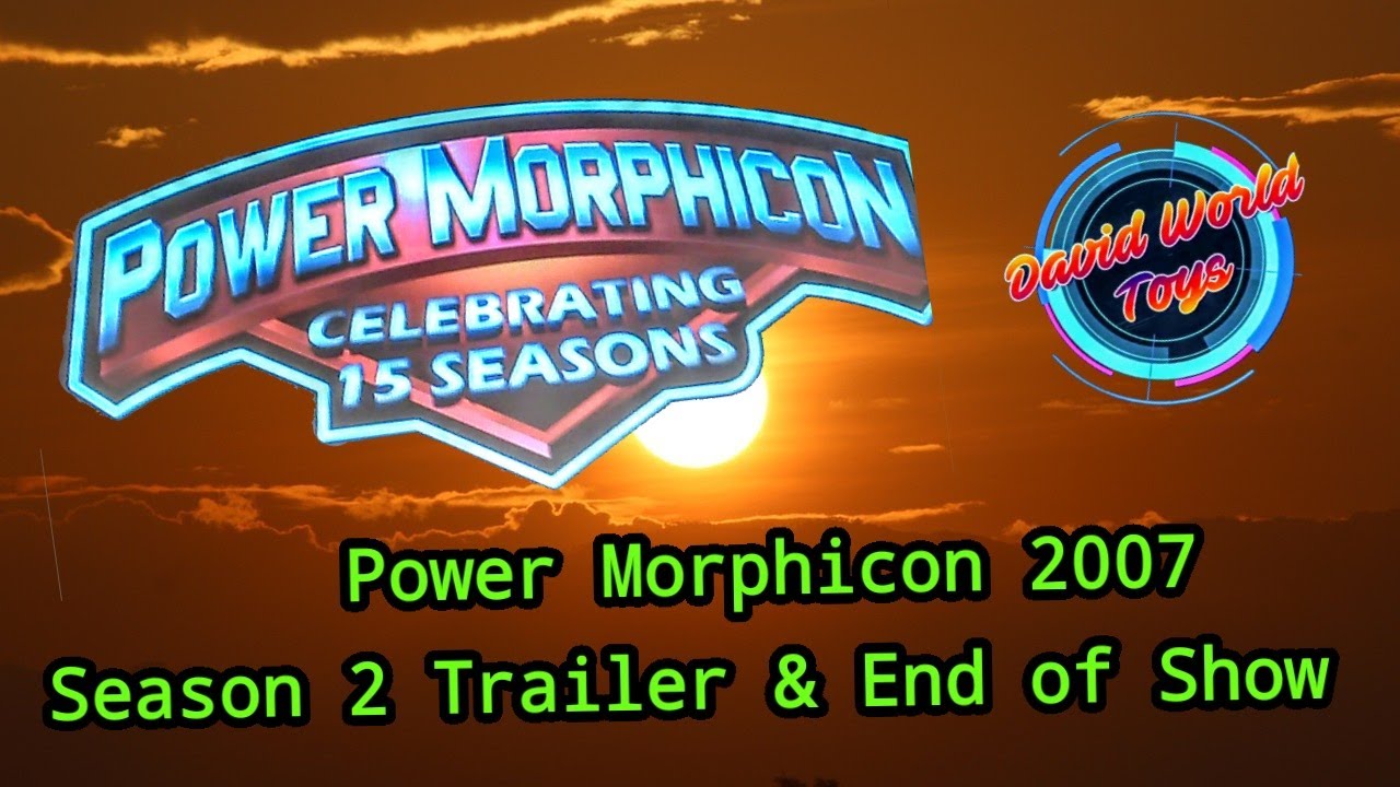 Power Morphicon 2007 season 2 trailer with after show in videos - YouTube
