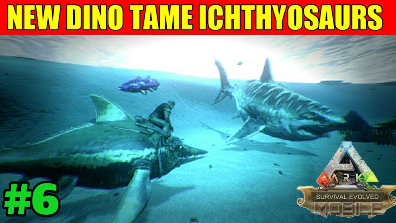 ARK Survival Evolved Mobile : Let's Tame Ichthyosaurs And Megapirana ...