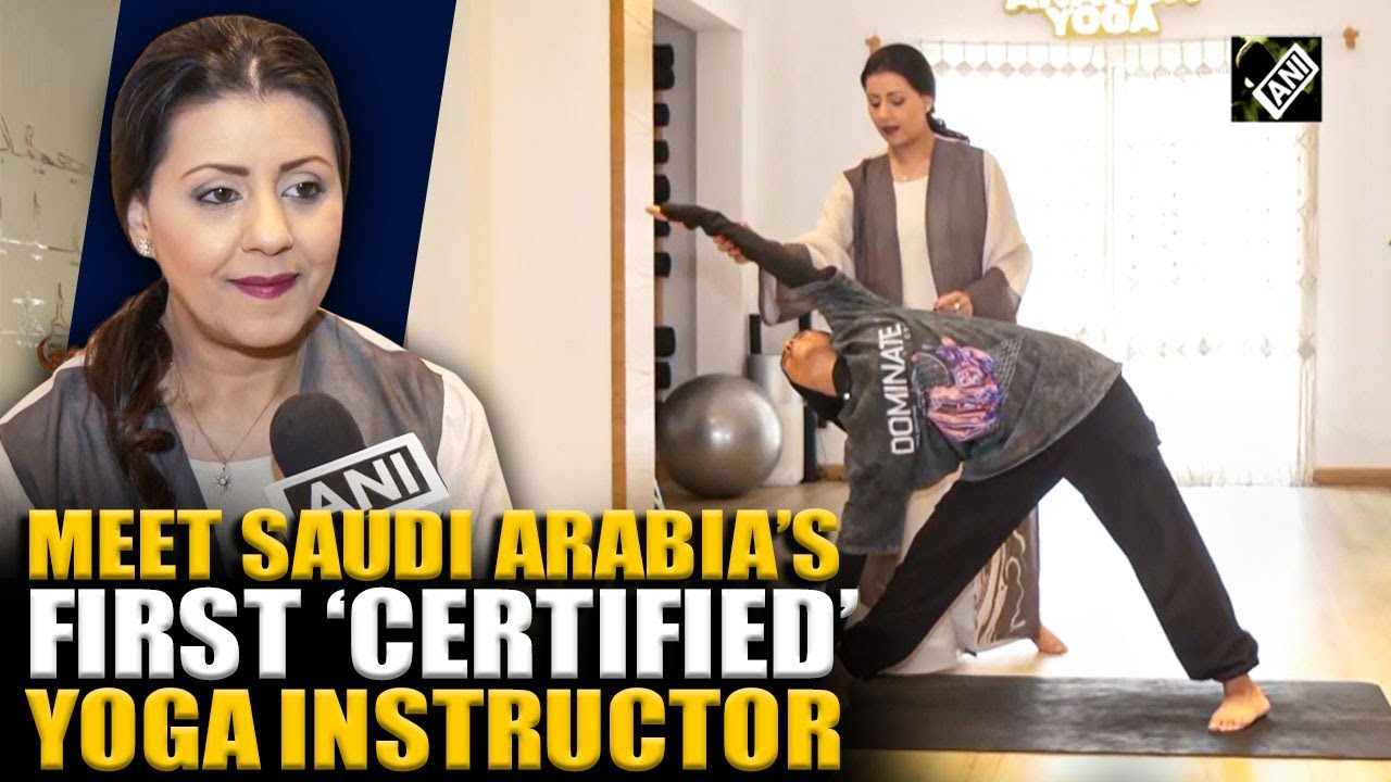 ‘PM Modi helped Yoga gain global recognition’: Saudi Arabia’s first ...