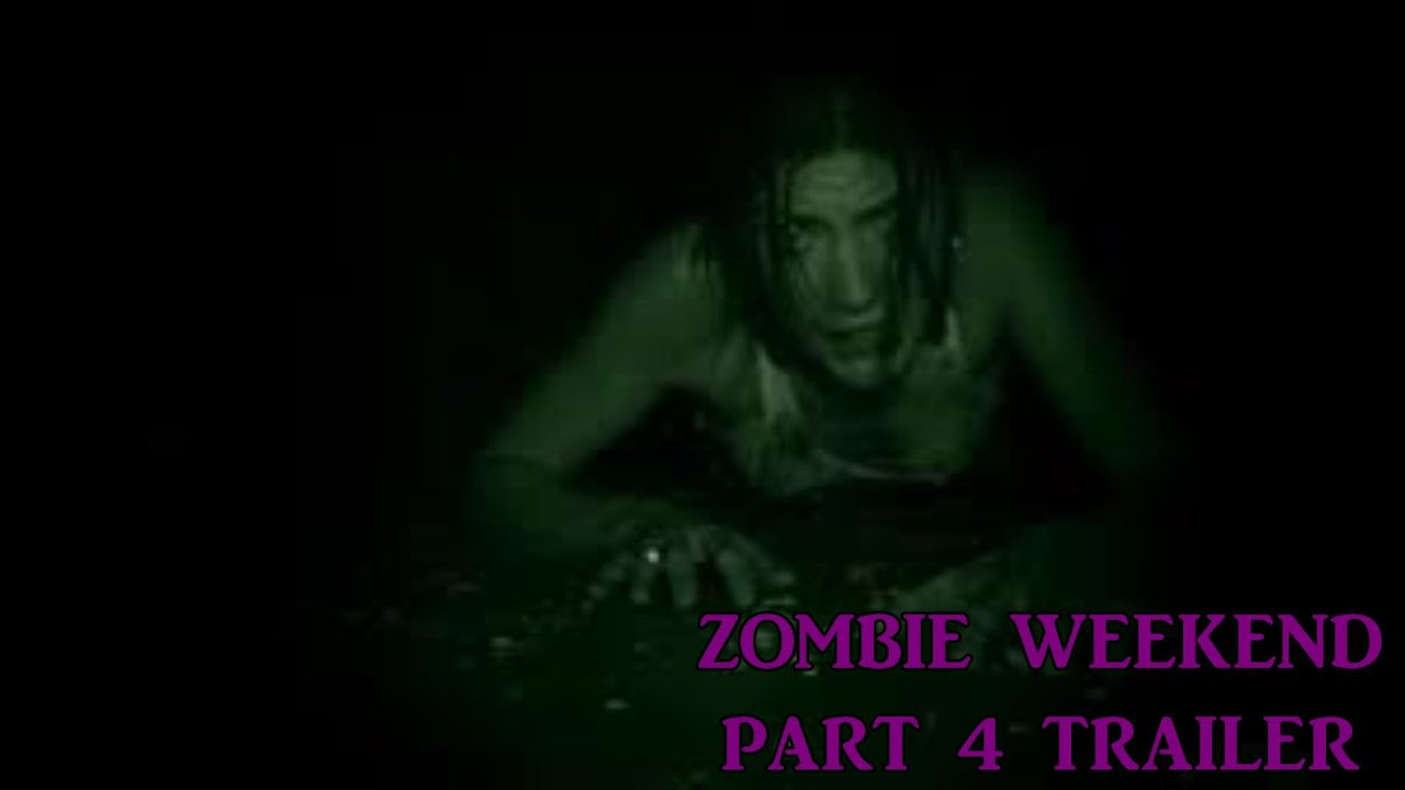 Zombie Weekend Part 4 Trailer - YouTube