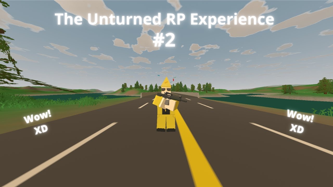 The Unturned RP Experience 2 (Highlights) - YouTube