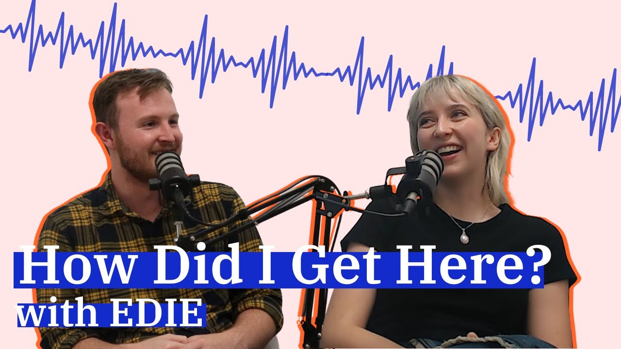 How Did I Get Here? | With Singer-Songwriter EDIE - YouTube