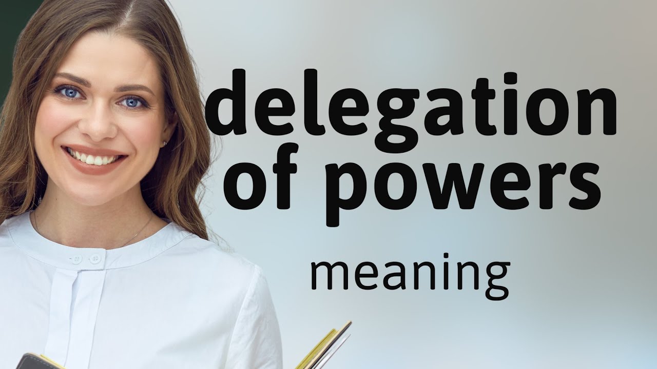 Understanding Delegation of Powers: A Guide for English Learners - YouTube