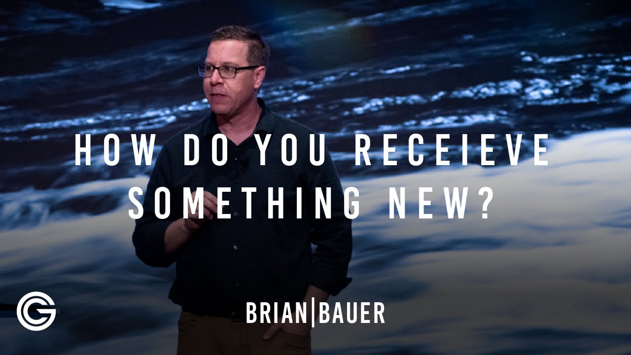 HOW DO YOU RECEIVE SOMETHING NEW? | Pastor Brian Bauer | 9:30am - YouTube