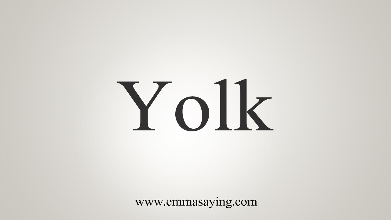 How To Say Yolk - YouTube